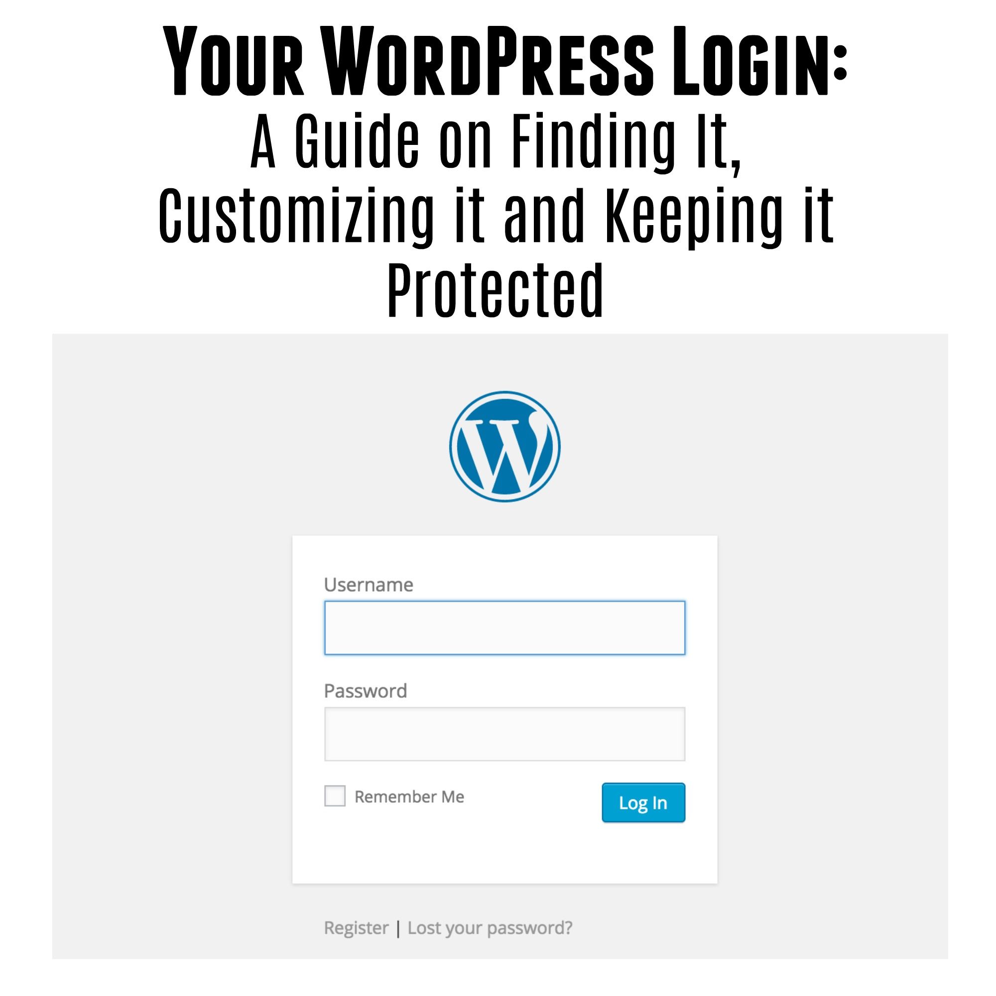 Your WordPress Login - A Guide on Finding It, Customizing it and ...